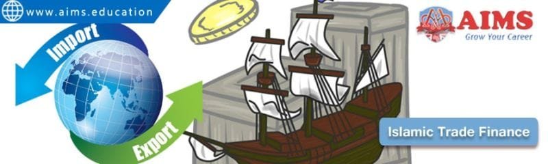 Islamic Trade Finance: Principles & 6 Key Products - AIMS UK