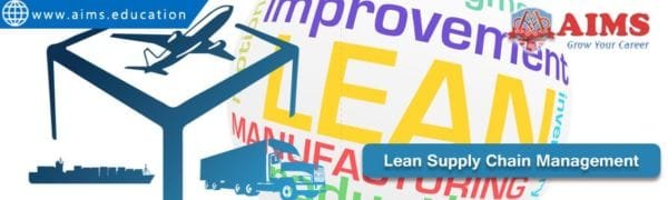 Lean Supply Chain Management: Strategy, & Examples - AIMS UK